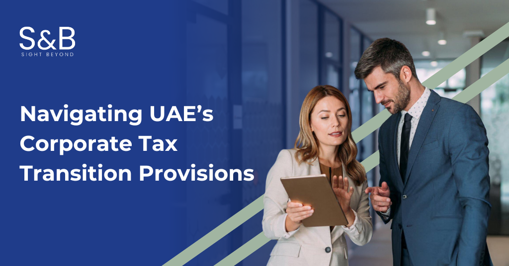 Navigating UAE’s Corporate Tax Transition Provisions - S&B Consulting